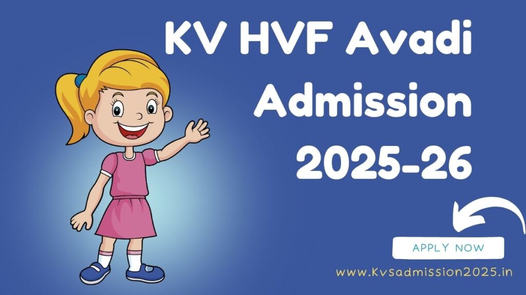 KV HVF Avadi Admission 2025-26: Lottery Result for Class-1 and ...