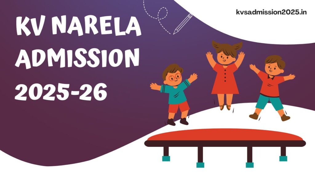 KV Narela Admission 2025-26: Lottery Result for Class-1 and Balvatika-1 ...