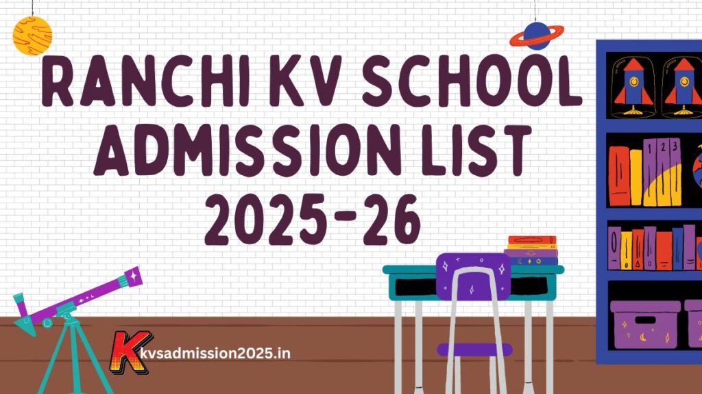 Ranchi KV School Admission List 2025-26: Class 1 and Balvatika 1, 2, 3 ...