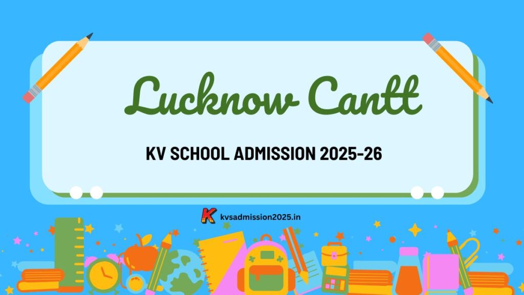 KV Lucknow Cantt Admission 2025-26: Lottery Result for Class-1 - KVS ...