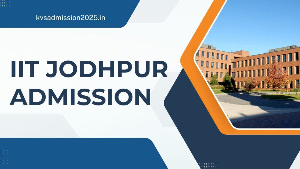 IIT Jodhpur Admission 2025: What You Need to Know About Fees and ...
